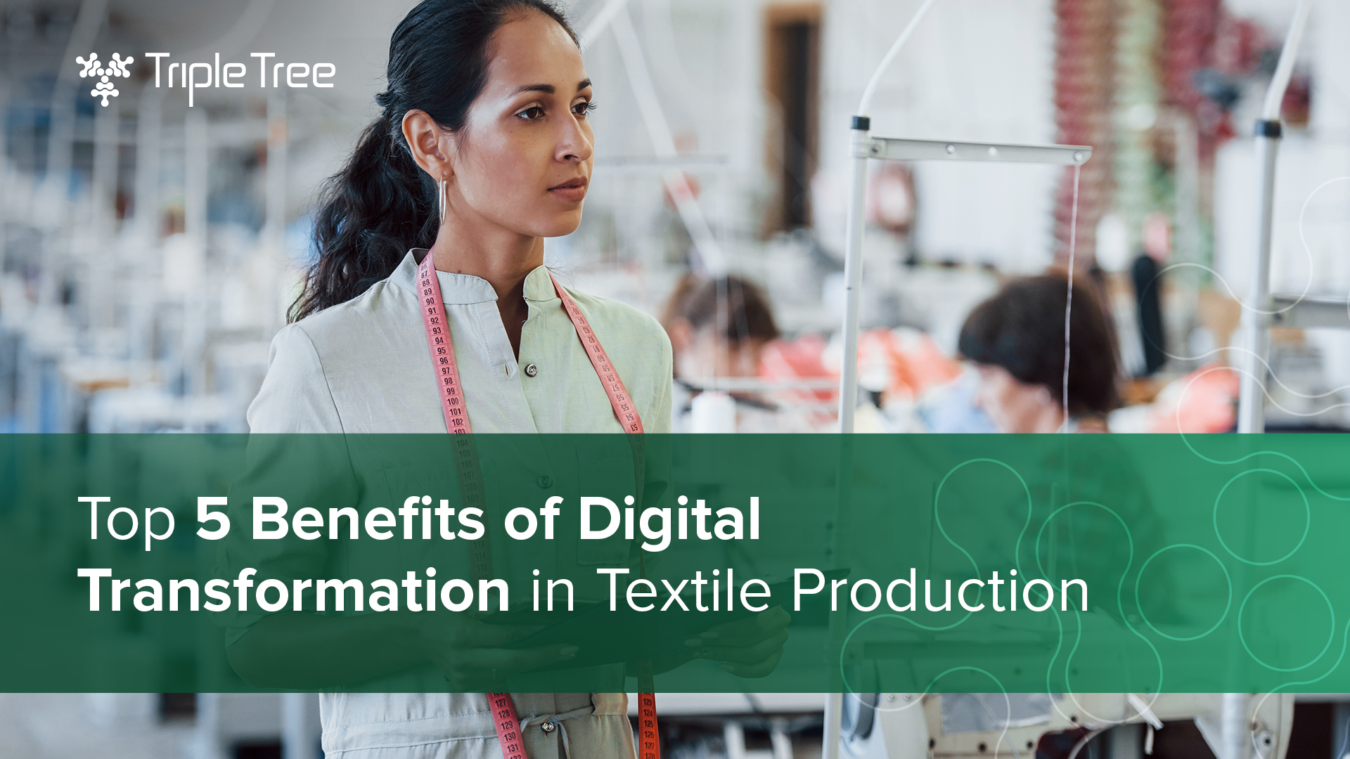 Top 5 Benefits of Digital Transformation in Textile Production
