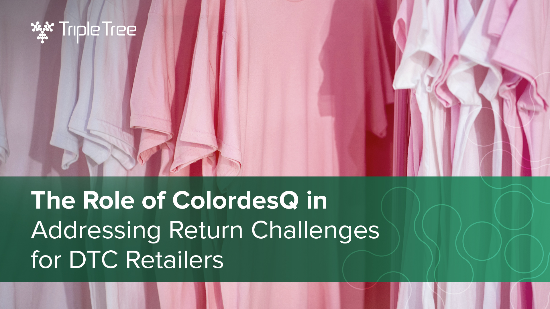 Triple Tree Solutions | The Role of ColordesQ in Addressing Return ...