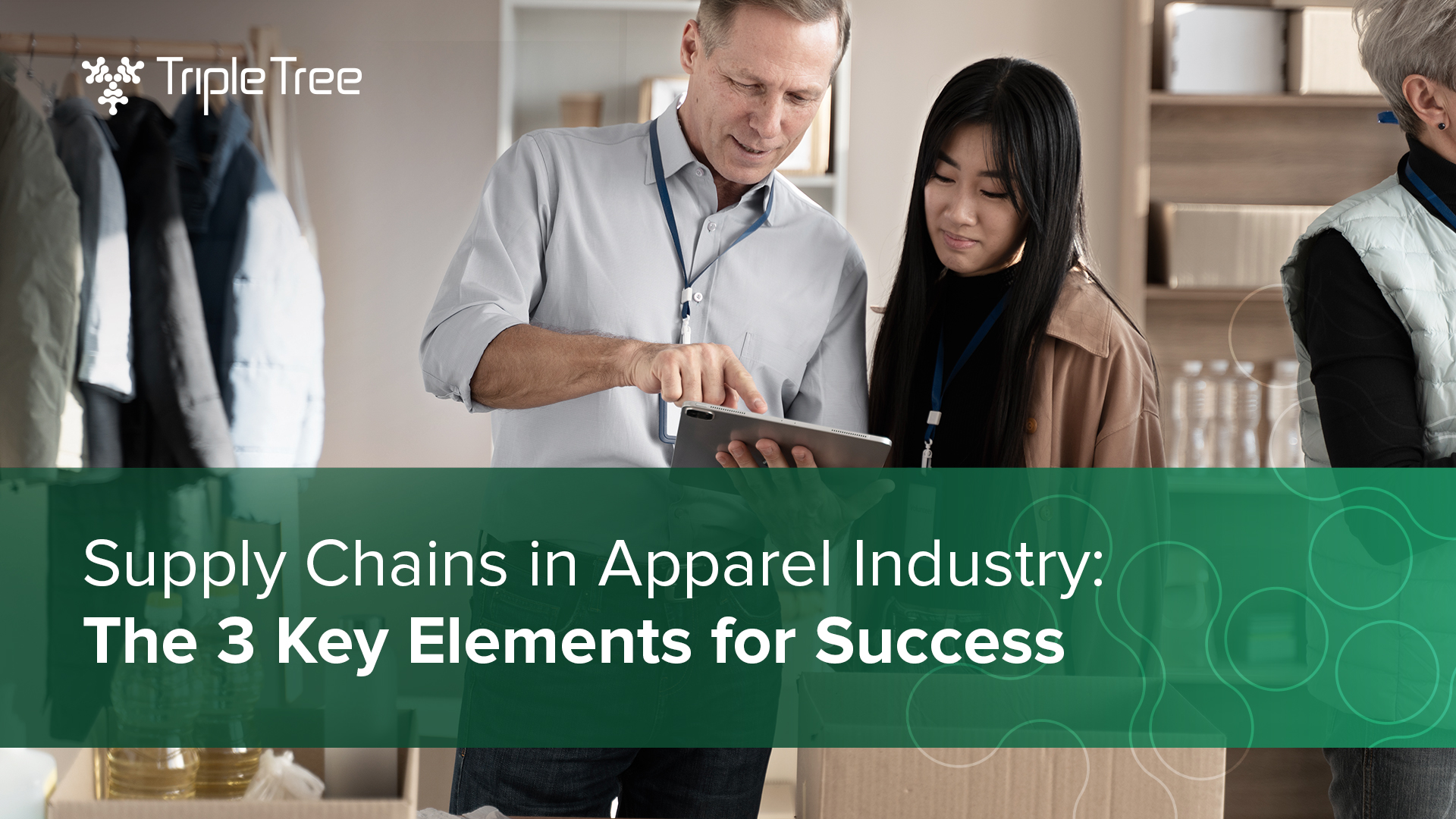 Supply Chains in Apparel Industry: The 3 Key Elements for Success